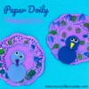 10 Mesmerizing Peacock Crafts Preschool Kids Can Make - Education Outside