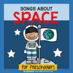 10 Fun Space Songs for Preschool Kids - Education Outside
